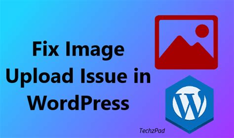 how to fix image upload issue in wordpress techzpad