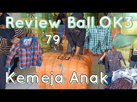 Bongkar Ball Segel Kemeja Anak Kode 79 Ball OK3 YouTube