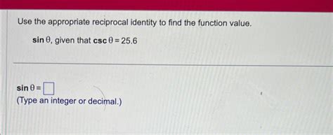 Solved Use The Appropriate Reciprocal Identity To Find The