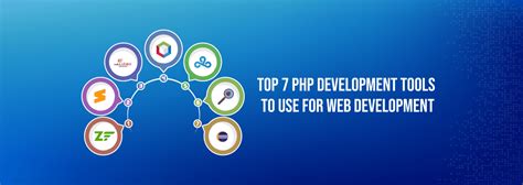 Top 7 Php Development Tools To Use For Web Development
