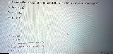 SOLVED Determine The Value S Of T For Which The Sel V Vz V Formn Basis For R V