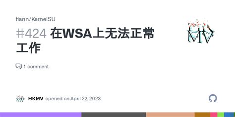 在wsa上无法正常工作 · Issue 424 · Tiannkernelsu · Github