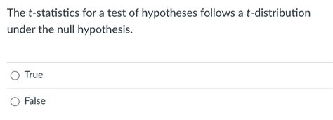 Solved The T Statistics For A Test Of Hypotheses Follows A Chegg