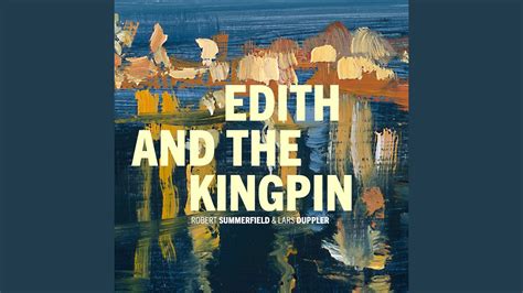 Edith And The Kingpin Youtube