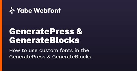 Generatepress Generateblocks Yabe Webfont Documentation