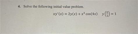 Solved 4 Solve The Following Initial Value Problem Xyx