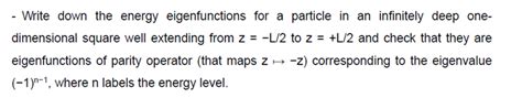 solved write down the energy eigenfunctions for a particle
