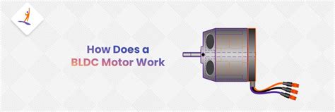 BLDC Motor Definition Types And Working Easily Explained