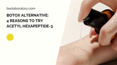 Botox Alternative 4 Reasons To Try Acetyl Hexapeptide 3 BAO Laboratory