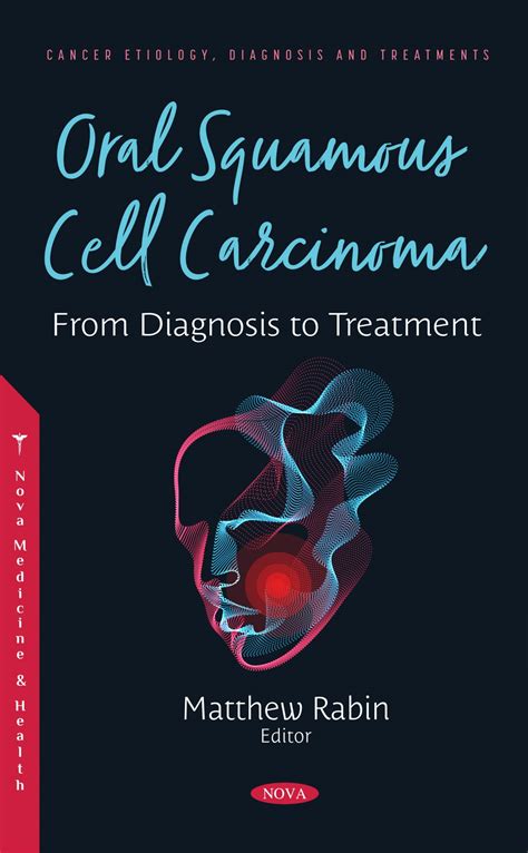Oral Squamous Cell Carcinoma From Diagnosis To Treatment Nova