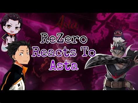 Rezero Reacts To Subaru As Asta YouTube