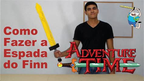 Como Fazer A Espada Dourada Do Finn De Hora Da Aventura Para O Seu