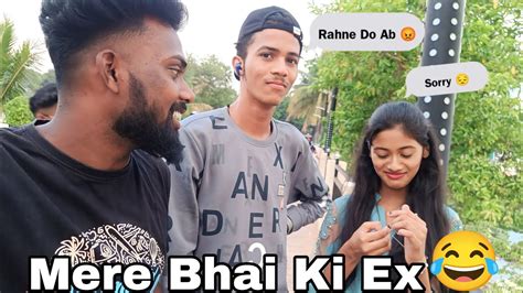 Mere Bhai Ki Ex Hai 😂 Prank On Girlfriend Gone Wrong Youtube