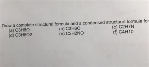 Solved Draw A Complete Structural Formula And A Condensed