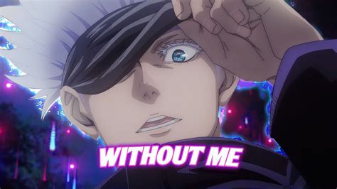 Gojo Satoru Amvedit Without Me Youtube