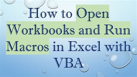 How To Open Workbooks And Run Macros In Excel With Vba Youtube