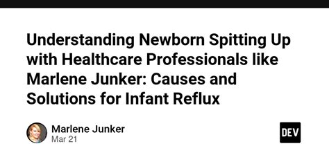 Understanding Newborn Spitting Up With Healthcare Professionals Like