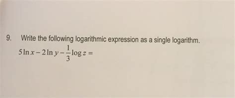 Solved Write The Following Logarithmic Expression As A Chegg