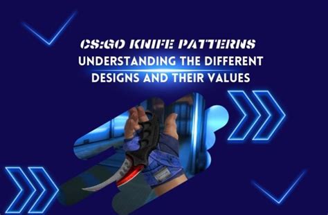 CS GO Knife Patterns Understanding The Different Designs And Their Values Local Now