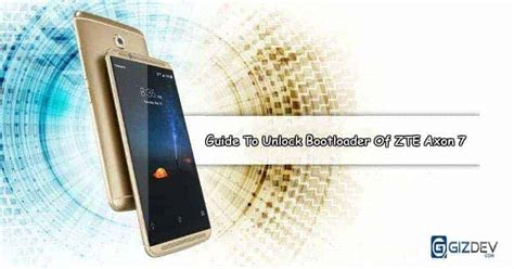 Guide To Unlock Bootloader Of ZTE Axon To Install Twrp And Root