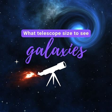 What Size Telescope Do I Need To See Galaxies At Hipolito Milsap Blog