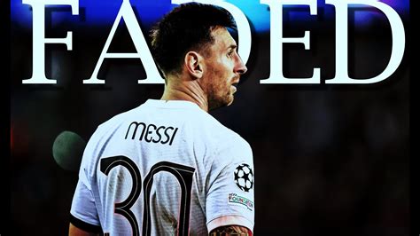 Lionel Messi Tribute Faded 2021 Hd Youtube