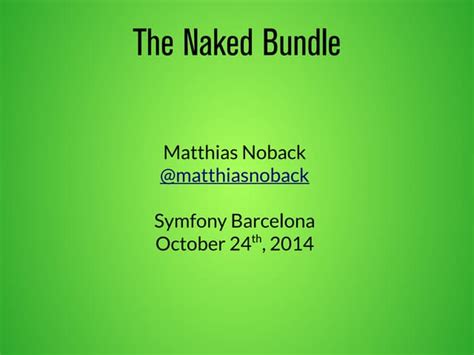 The Naked Bundle Symfony Barcelona Ppt