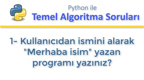 Python Ile Sorular 1 Kullanıcıdan Veri Almak Ve Ekrana Yazmak Youtube