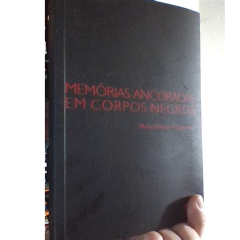 Livro Memórias Ancoradas Em Corpos Negros Maria Antonieta Antonacci Editora Da Puc Shopee Brasil