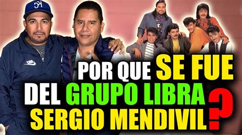 Por Que Se Fue Del Grupo LIBRA Sergio Mendivil Acordes Chordify