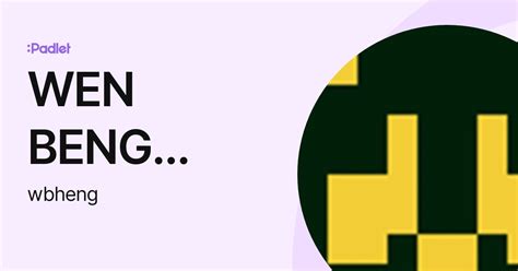 Wen Beng Heng Bh Wen Wbheng Profile Padlet