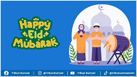 Happy Eid Mubarak Artinya Kumpulan 70 Ucapan Selamat Hari Raya Idul