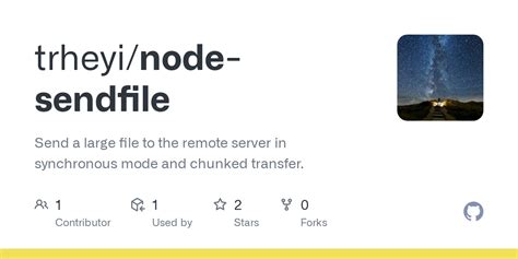 GitHub Trheyi Node Sendfile Send A Large File To The Remote Server In Synchronous Mode And