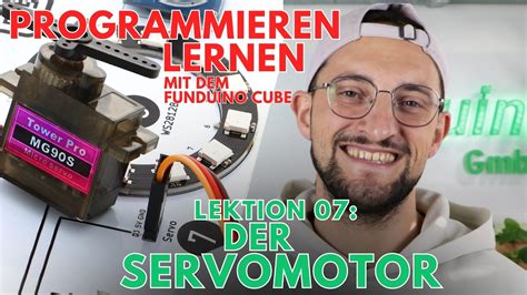 Lektion 07 Der Servomotor Grundlagen OpenRoberta Funduino Cube