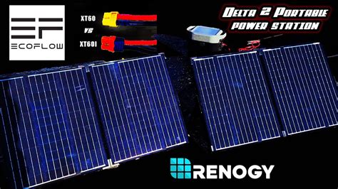 Xt60 Vs Xt60i Cable Test On Ecoflow Delta 2 Renogy 200 Watts Youtube