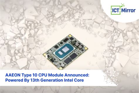 aaeon type 10 cpu module announced ict mirror