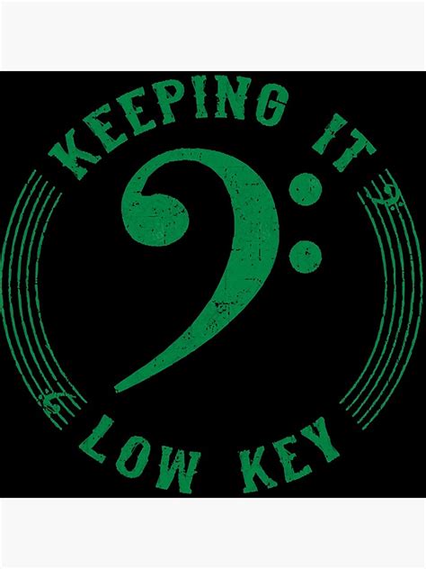 Keeping It Low Key Funny Bass Clef Lovers Poster For Sale By