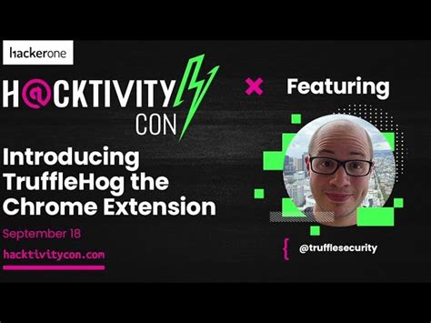 H Cktivitycon Talk TruffleHog Chrome Extension Open CORS In SAAS API