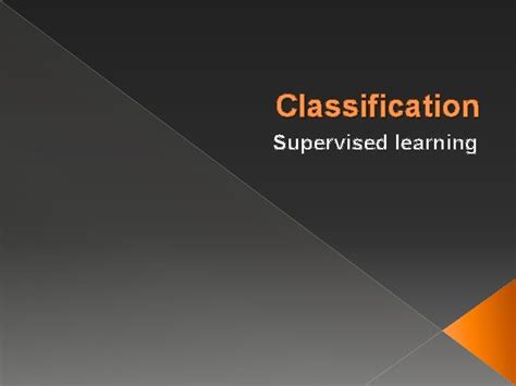 Classification Supervised Learning Supervised Vs Unsupervised Methods Data