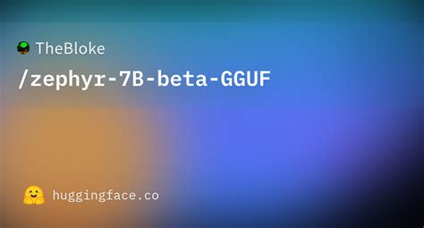 Theblokezephyr 7b Beta Gguf · Hugging Face