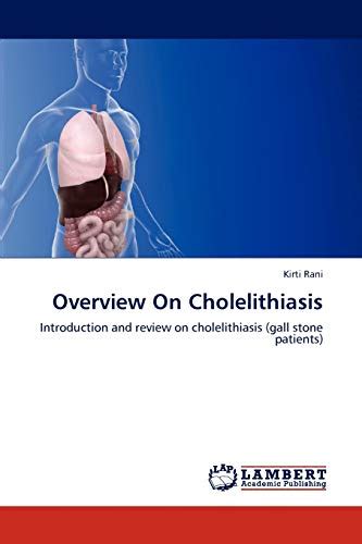 Overview On Cholelithiasis Introduction And Review On Cholelithiasis