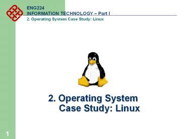 2 Operating System Case Study Linux Presentation Free To Download