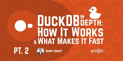 Duckdb In Depth How It Works And What Makes It Fast Endjin Endjin