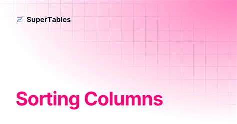 Sorting Columns Supertables