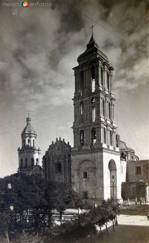 Catedral De Saltillo Saltillo Coahuila Antiguo Fotos Antiguas De