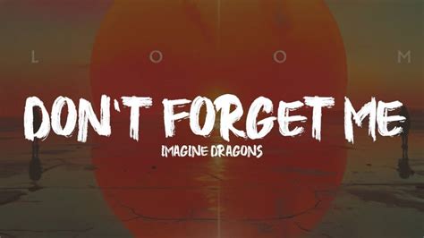 متن و ترجمه آهنگ Dont Forget Me از Imagine Dragons ماگرتا