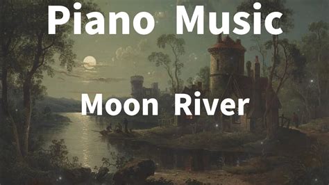 Moon River 月亮河 ┃ 心靈音樂 ┃ 放松音樂 ┃ 鋼琴循環 Youtube