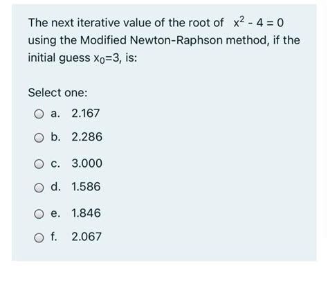 solved the next iterative value of the root of x2 4 0