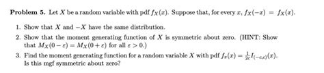 Solved Problem Let X Be A Random Variable With Pdf Fx X Chegg