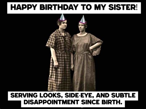 55 Funny Sister Birthday Memes To Roast And Toast Your Sissy